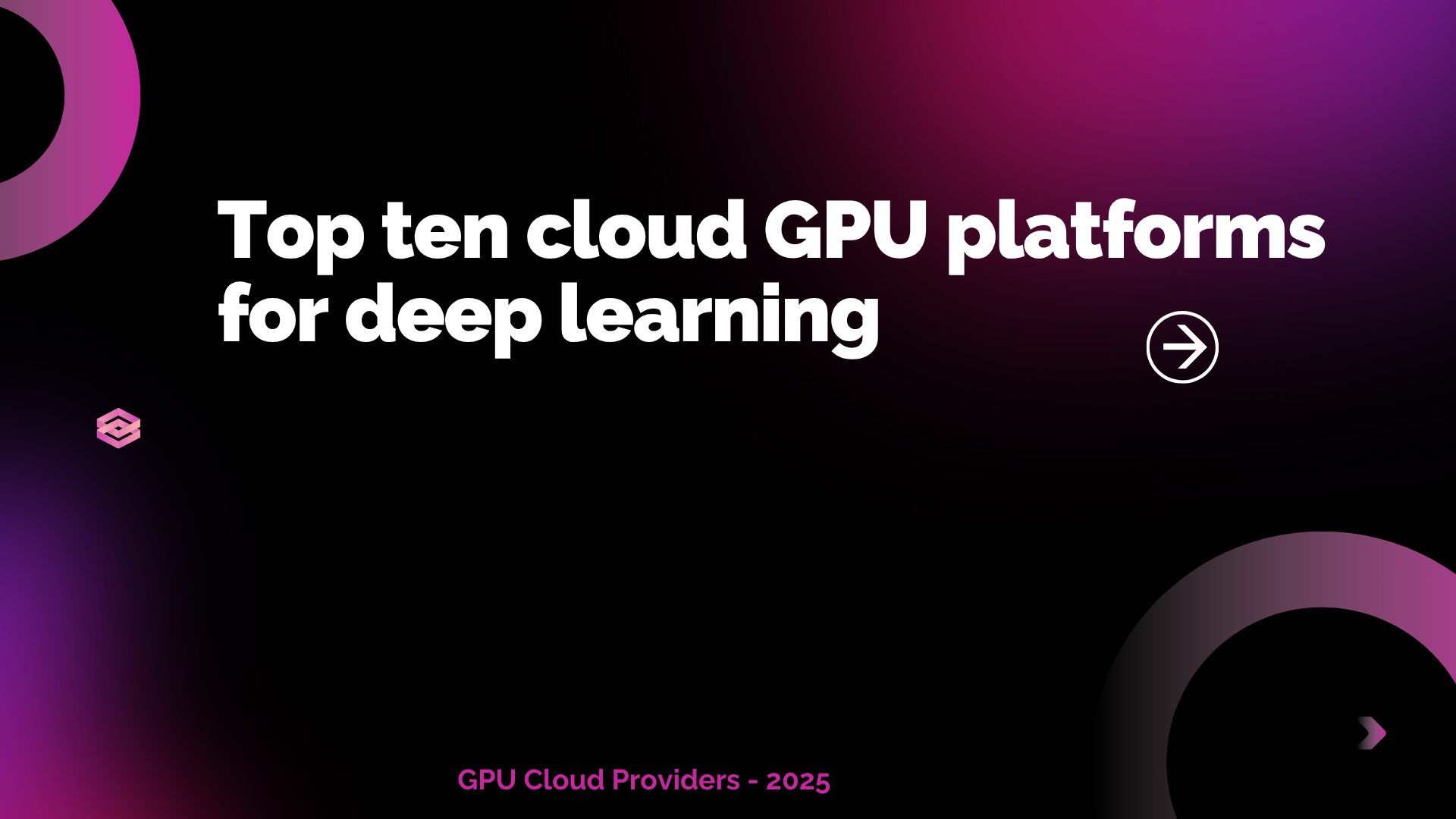 Top ten cloud GPU platforms for deep learning - GPU Cloud