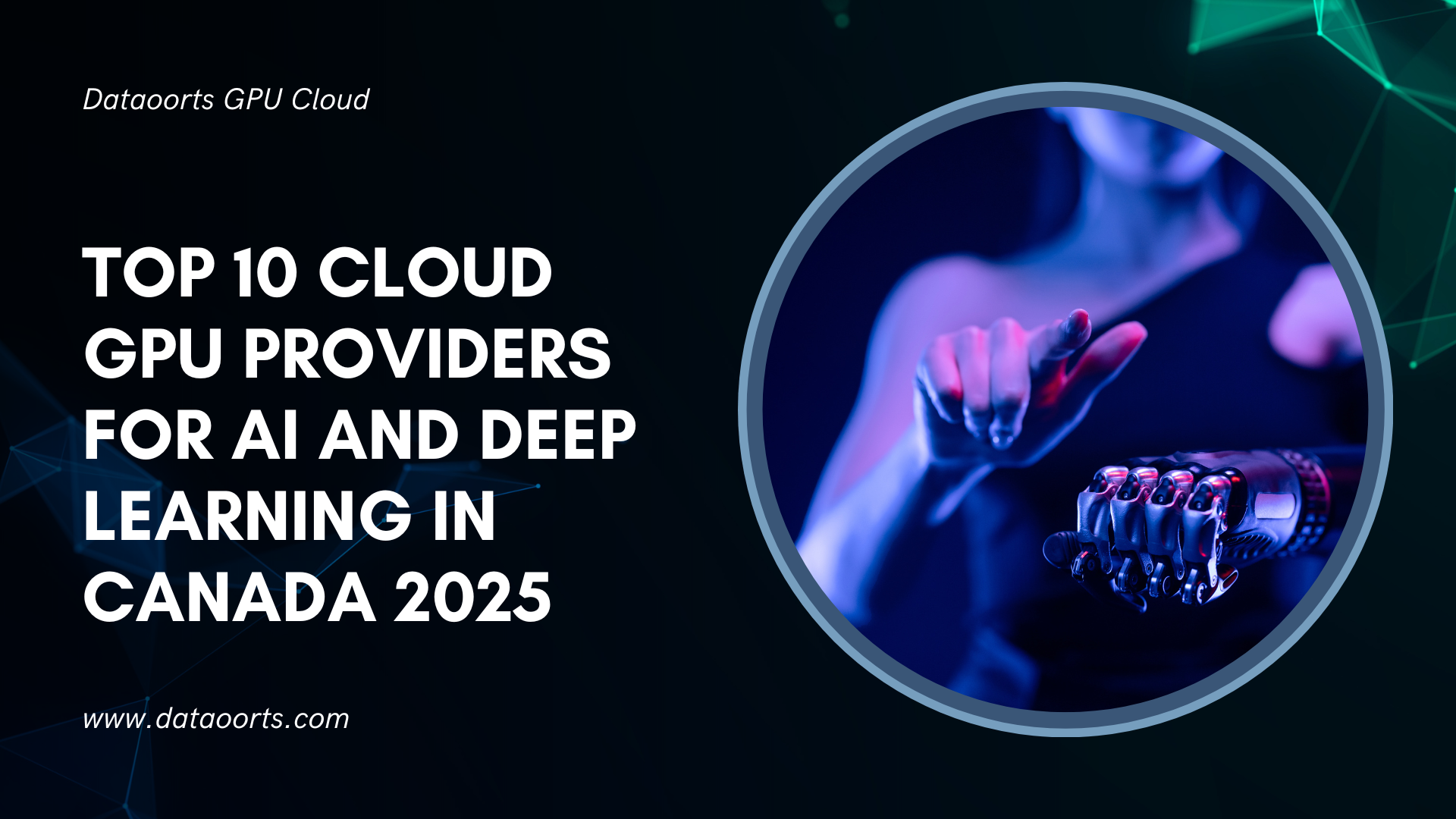 Top 10 Cloud GPU Providers for AI and Deep Learning in Canada - GPU Cloud
